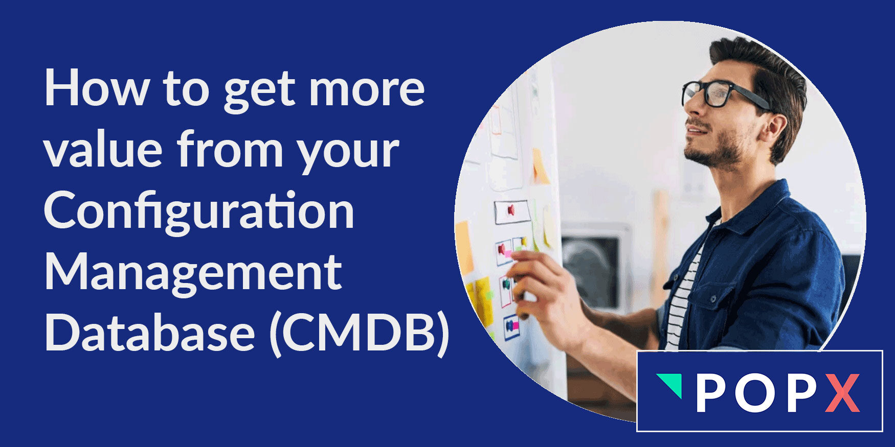 How To Get More Value From Your Configuration Management Database Cmdb